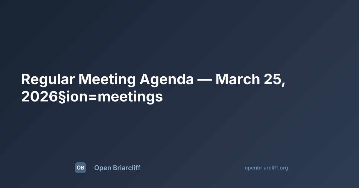 Regular Meeting Agenda — March 25, 2026 | Open Briarcliff
